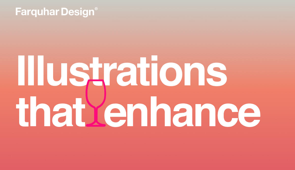 Illustrations that enhance | Farquhar Design